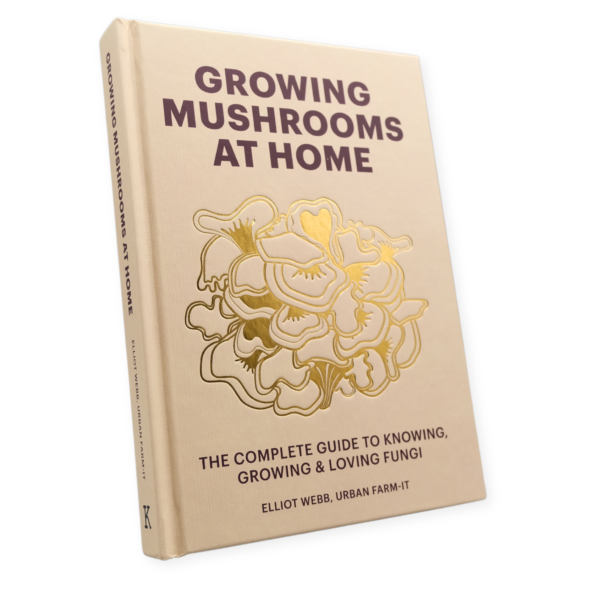 Buy Growing Mushrooms at Home by Elliot Webb (Hardcover) | Urban Farm ...